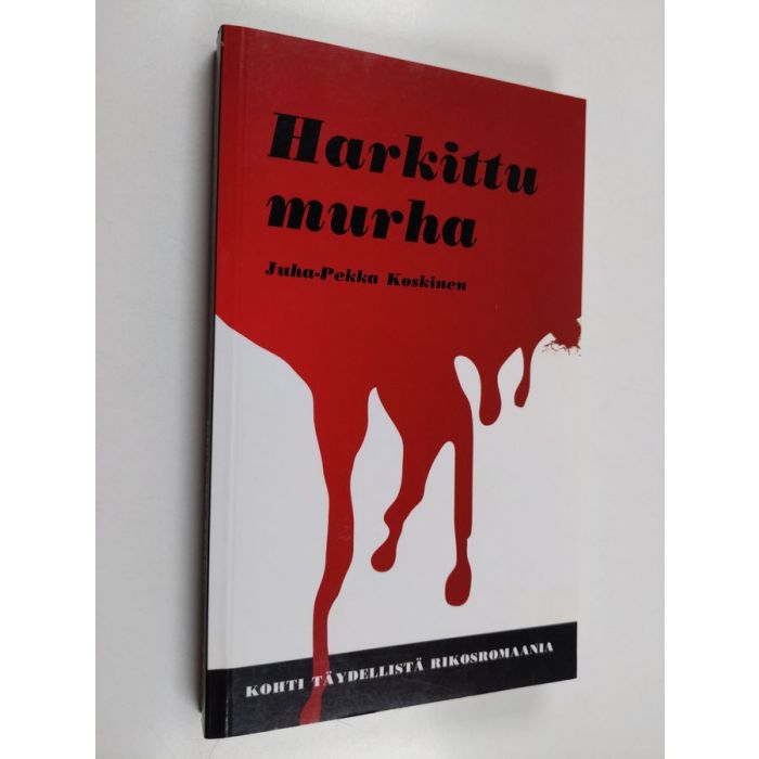 Buy Koskinen: Harkittu murha : kohti täydellistä rikosromaania | Juha-Pekka Koskinen | Used Book ...