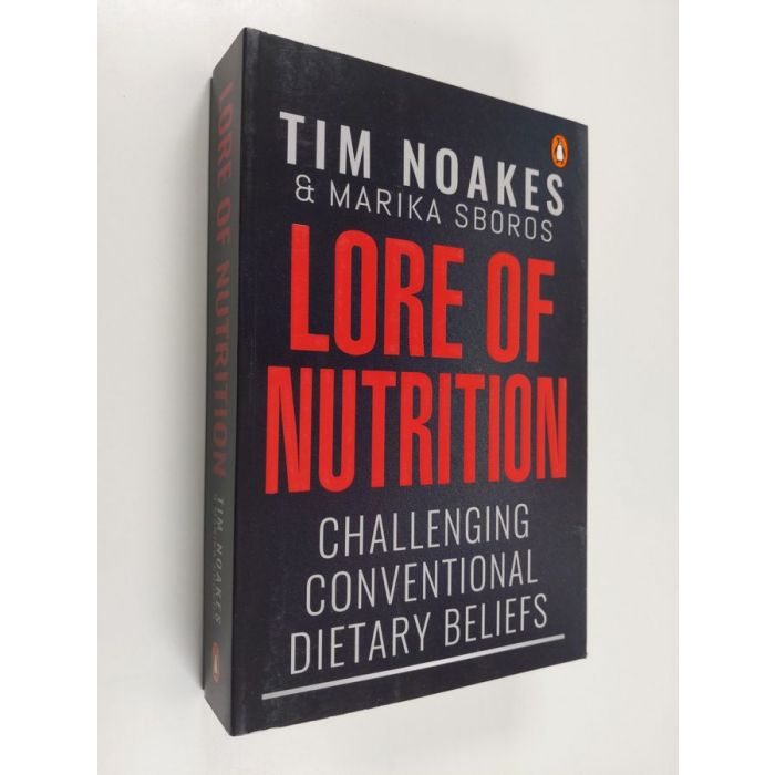 Tim Noakes & Marika Sboros : Lore of Nutrition: Challenging ...