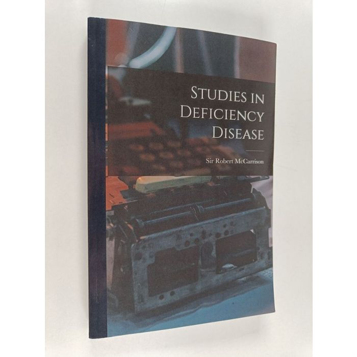 Studies in Deficiency Disease (englanti) – Sir Robert McCarrison