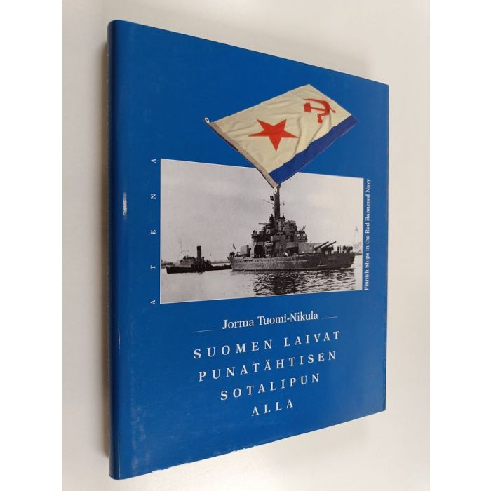 Osta Tuomi-Nikula: Suomen laivat punatähtisen sotalipun alla = Finnish ...
