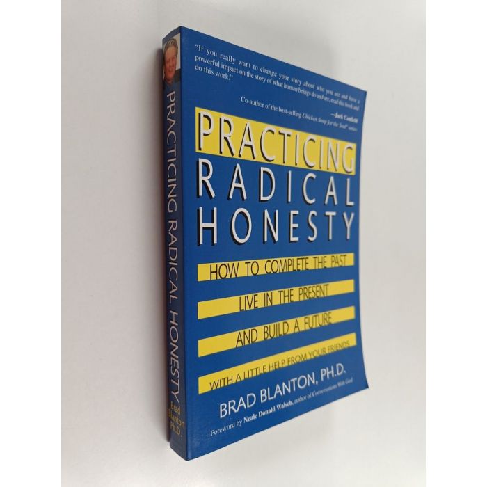 Buy Blanton: Practicing Radical Honesty - How to Complete the Past, Live in the Present, and ...
