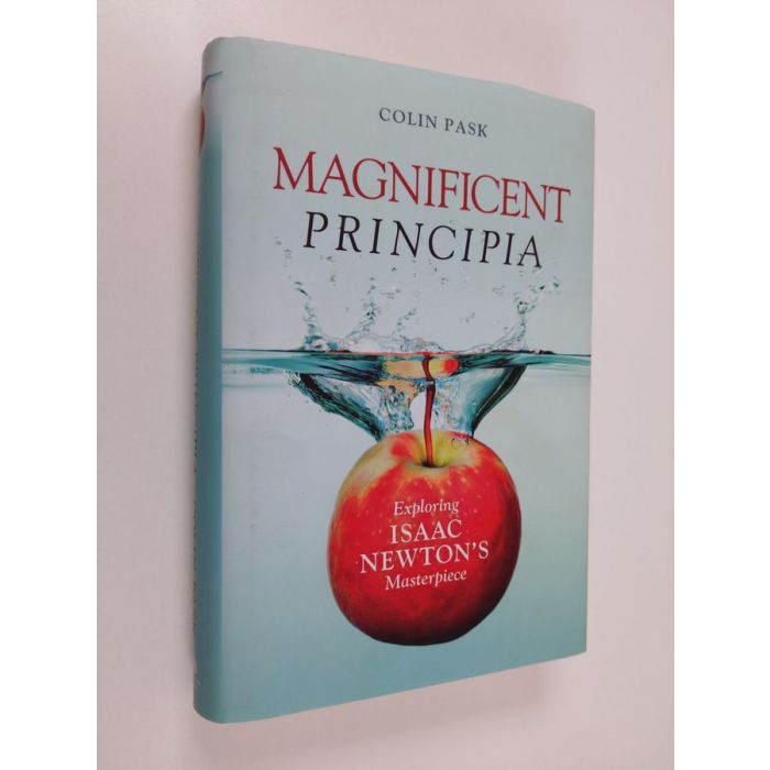 Osta Pask: Magnificent Principia - Exploring Isaac Newton's Masterpiece ...
