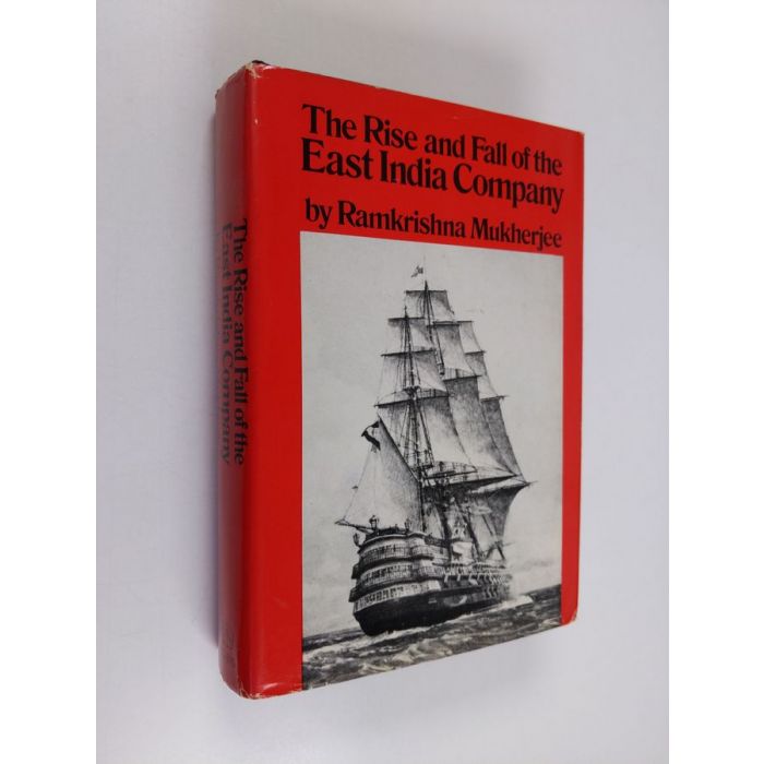 Ramkrishna Mukherjee & Roopali Mukherjee : Rise and Fall East India Company