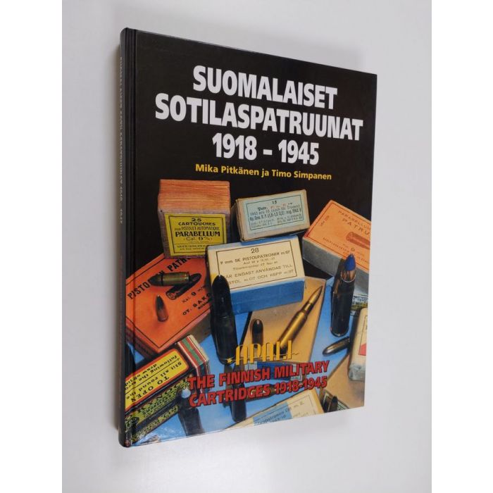 Osta Pitkänen: Suomalaiset sotilaspatruunat 1918-1945 = The Finnish ...