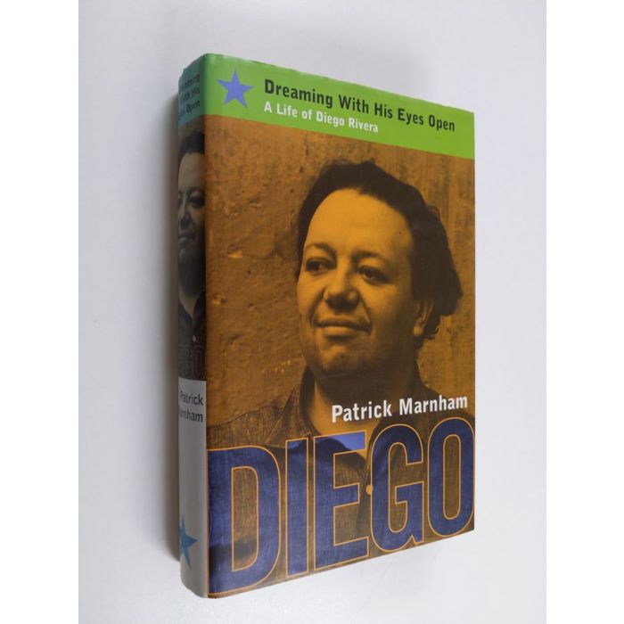 Osta Rivera, Marnham: Dreaming with His Eyes Open - A Life of Diego ...