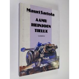 Osta Sariola: Aamu Heinjoen tiellä | Mauri Sariola | Antikvariaatti ...