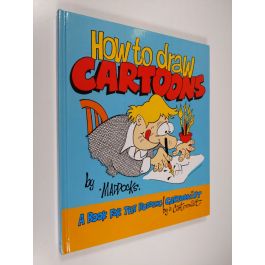 Buy Maddocks: How to Draw Cartoons - A Book for the Budding Cartoonist ...