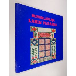 Tilaa Suurla: Runonlaulaja Larin Paraske | Liisa Suurla | Finlandia Kirja