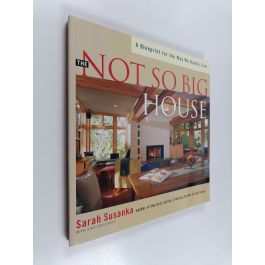 Buy Susanka, Obolensky: The Not So Big House - A Blueprint for the Way ...