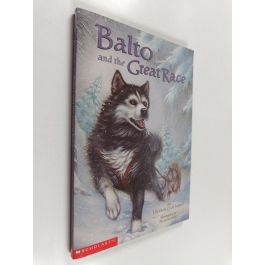 Balto and the Great Race – Elizabeth Cody Kimmel (englanti)