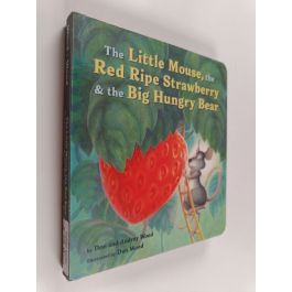 The little Mouse, the red ripe strawberry, and the big hungry Bear ...