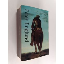 Osta Englund: Ofredsår. Om den svenska stormaktstiden och en man i dess ...