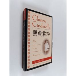 Chinese Cinderella - The True Story of an Unwanted Daughter, Adeline ...