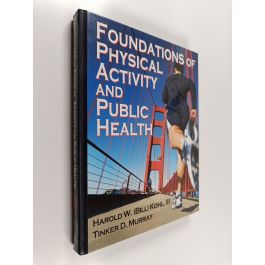 Foundations of physical activity and public health – Harold W. Kohl