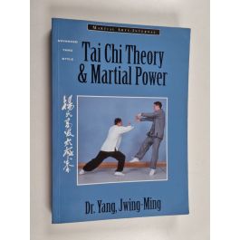 Tilaa Yang: Tai Chi Theory & Martial Power - Advanced Yang Style Tai ...
